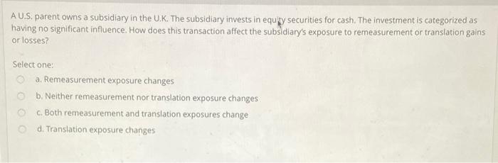 Solved A U.S. parent owns a subsidiary in the U.K. The | Chegg.com