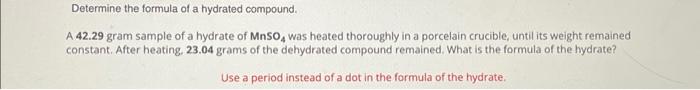 Solved Determine the formula of a hydrated compound. A 42.29 | Chegg.com