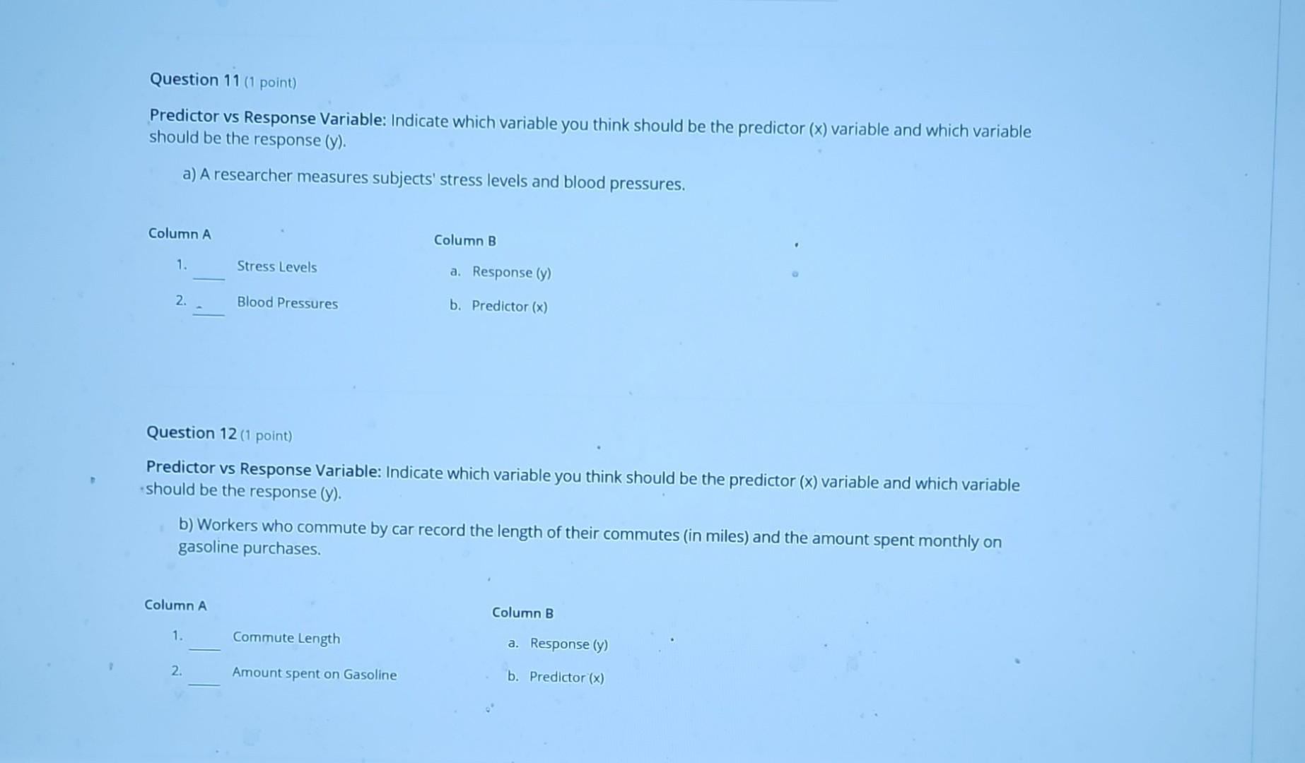 Solved Question 11 (1 point) Predictor vs Response Variable: | Chegg.com