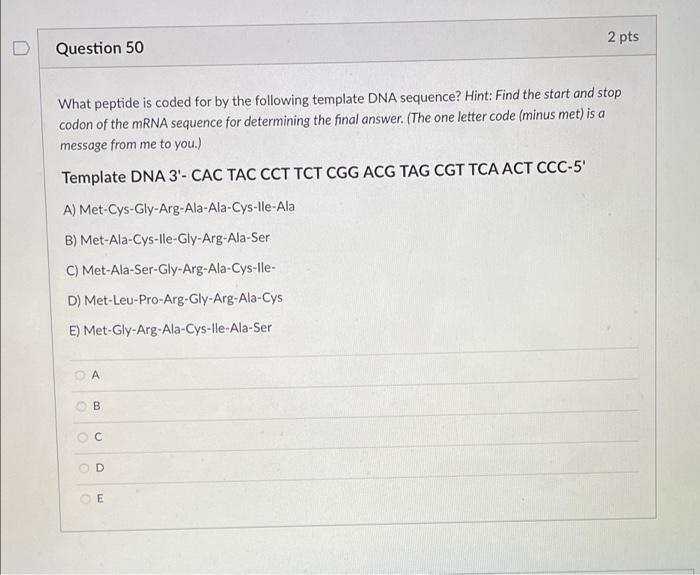 Solved Question 50 2 pts What peptide is coded for by the | Chegg.com
