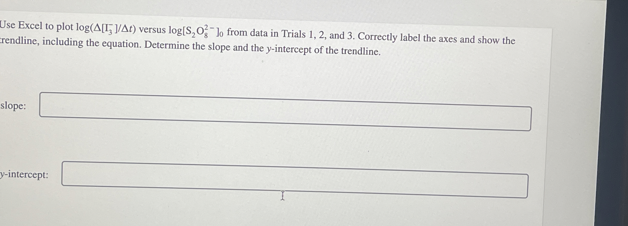 Solved Use Excel to plot log(ΔI3-Δt) ﻿versus log[S2O82-]0 | Chegg.com