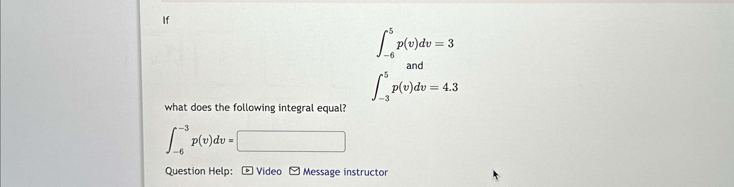 Solved If∫-65p(v)dv=3∫-35p(v)dv=4.3andwhat does the | Chegg.com