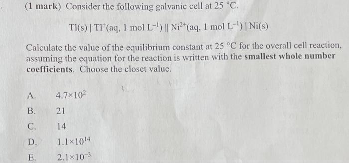 Solved (1 mark) Consider the following galvanic cell at | Chegg.com