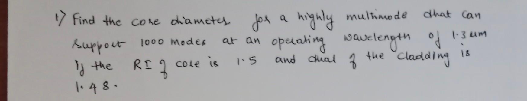 Solved 1) Find the core diameter for a highly multimode dhat | Chegg.com