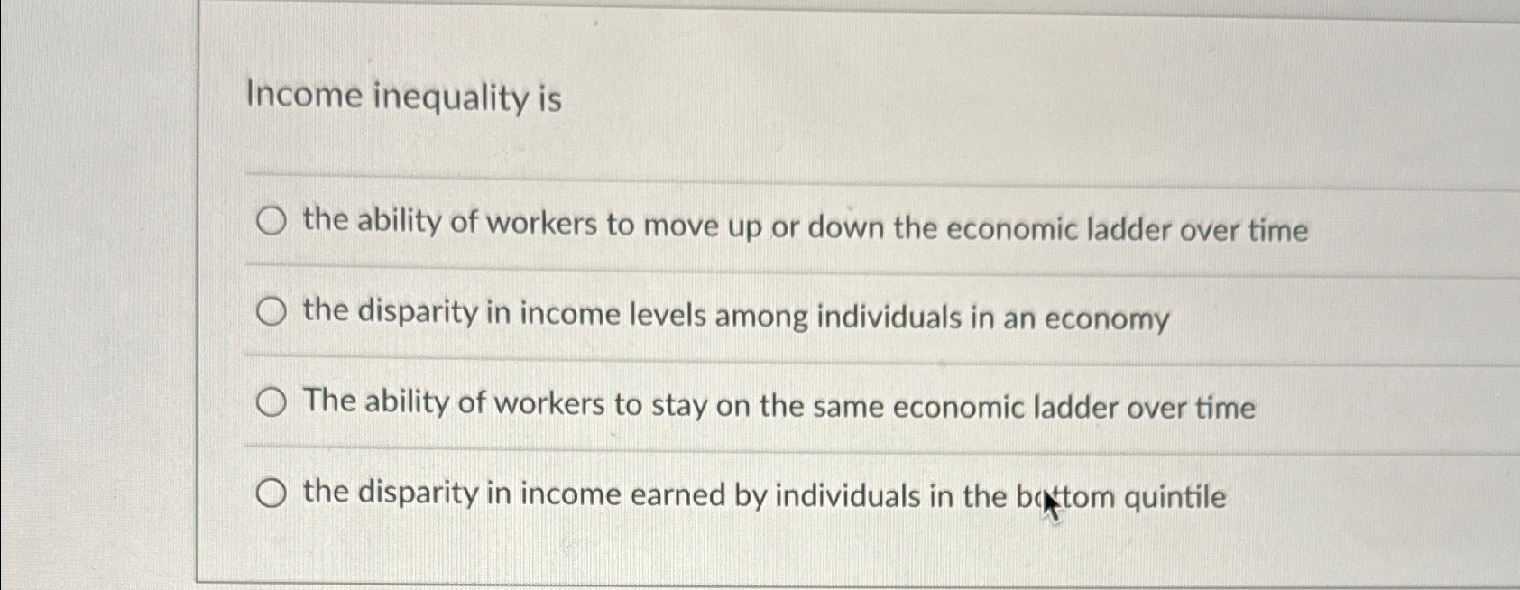 Solved Income inequality isthe ability of workers to move up | Chegg.com