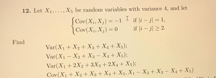 Solved 12. Let X1,…,X5 be random variables with variance 4 , | Chegg.com