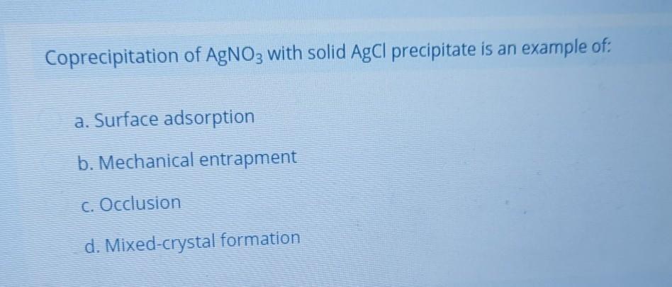 Solved Coprecipitation of AgNO3 with solid AgCl precipitate | Chegg.com