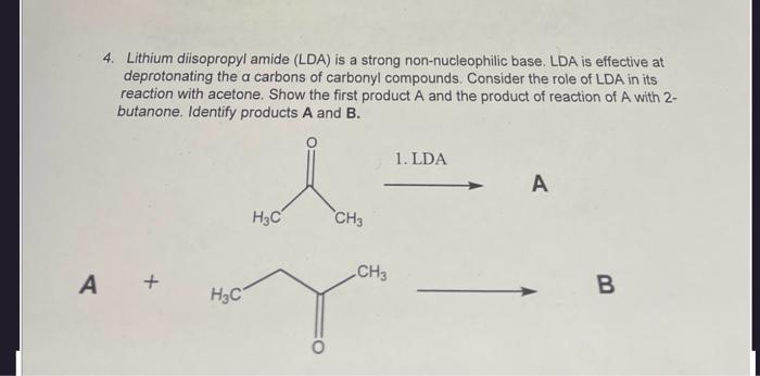 Solved 4. Lithium diisopropyl amide (LDA) is a strong | Chegg.com