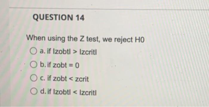 Solved When using the Z test, we reject HO a. if | Chegg.com