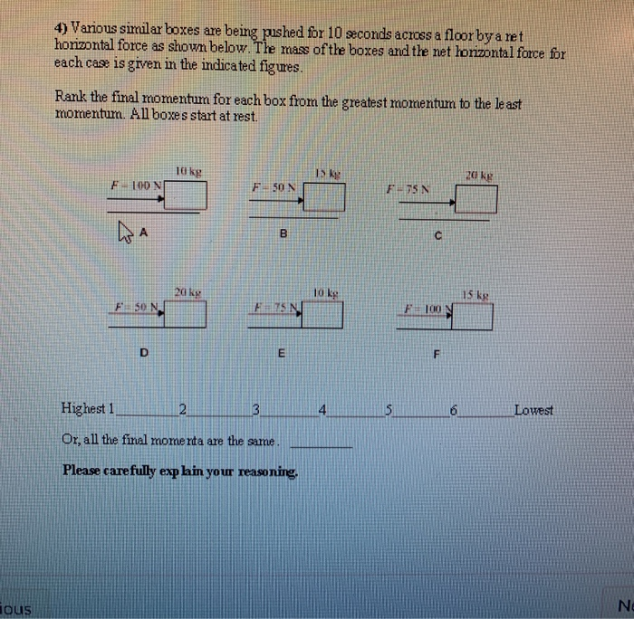 Solved 4) Various similar boxes are being pushed for 10 | Chegg.com