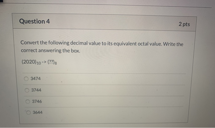 Solved Question 4 2 pts Convert the following decimal value | Chegg.com