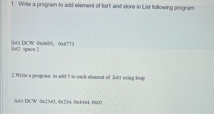 Solved 1. Write a program to add element of list1 and store | Chegg.com