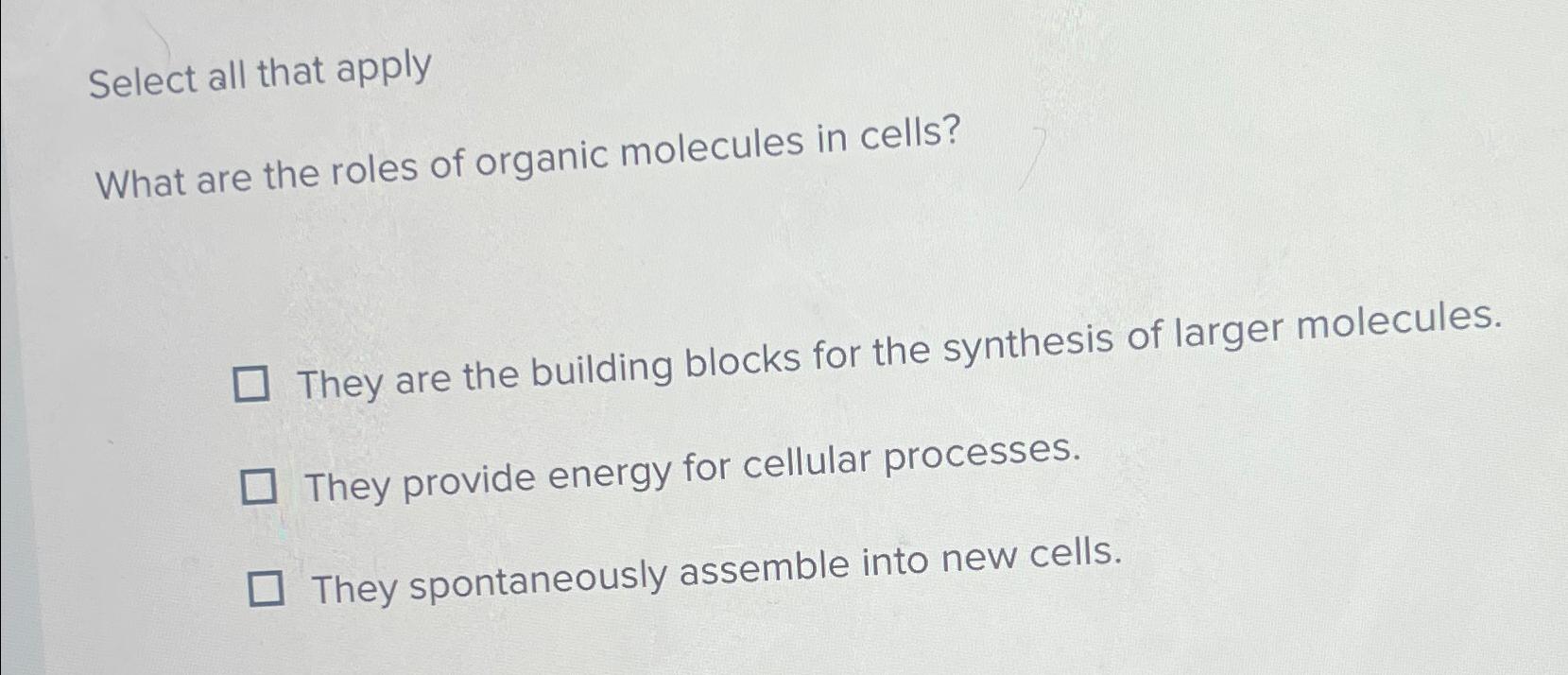 Solved Select all that applyWhat are the roles of organic | Chegg.com
