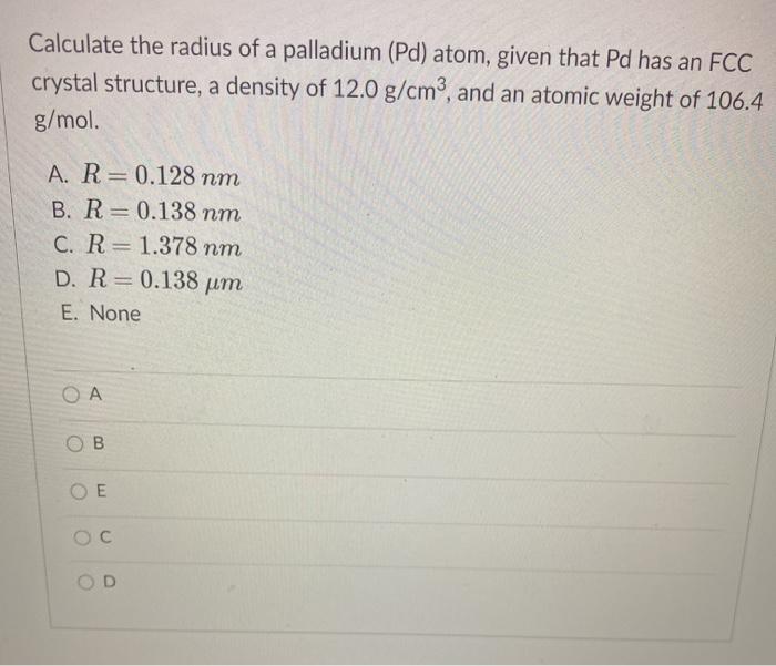 Solved Calculate the radius of a palladium (Pd) atom, given | Chegg.com