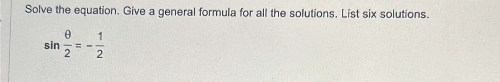 Solved Solve the equation. Give a general formula for all | Chegg.com