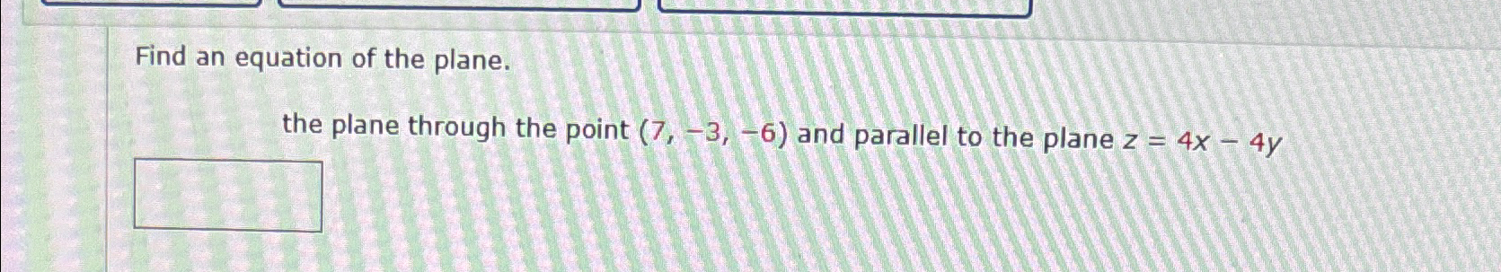 Solved Find an equation of the plane.the plane through the | Chegg.com