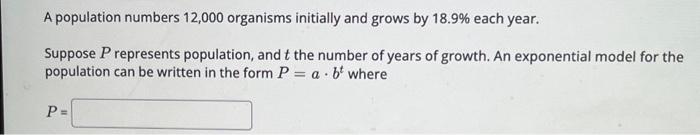 Solved A population numbers 12,000 organisms initially and | Chegg.com