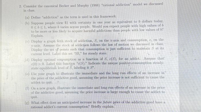 Solved 2. Consider the canonical Becker and Murphy (1988) | Chegg.com