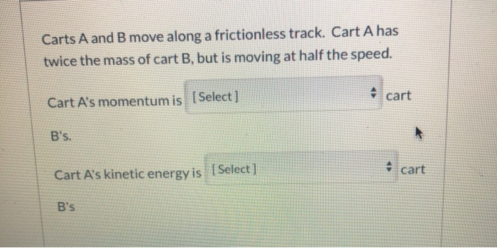 Solved Carts A and B move along a frictionless track. Cart A | Chegg.com