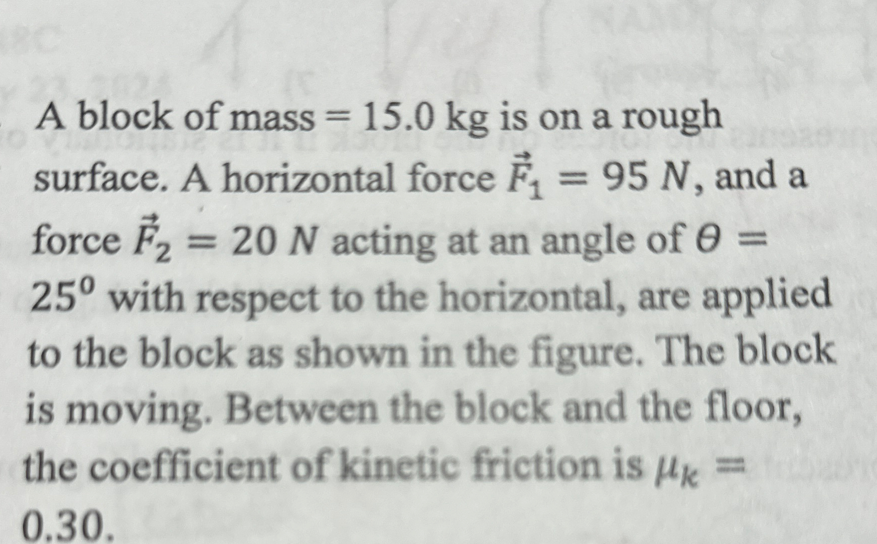 Solved A block of mass =15.0kg ﻿is on a rough surface. A | Chegg.com