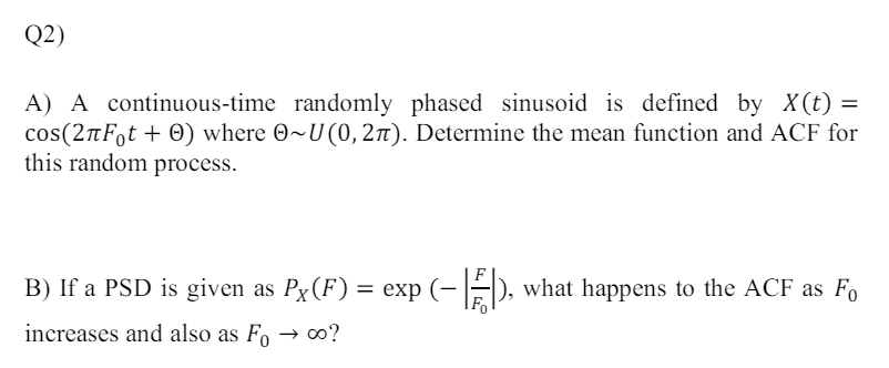 Solved Q2)A) ﻿A continuous-time randomly phased sinusoid is | Chegg.com
