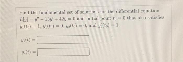 Solved Find the fundamental set of solutions for the | Chegg.com
