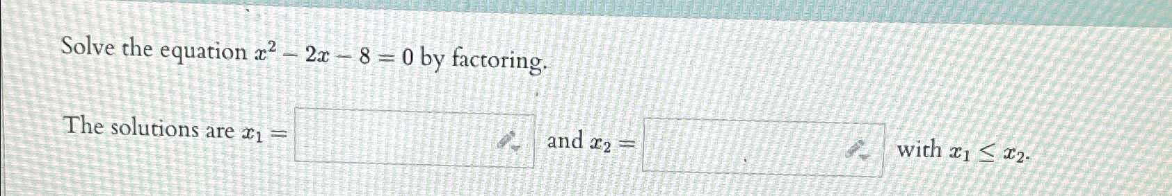 Solved Solve the equation x2-2x-8=0 ﻿by factoring.The | Chegg.com