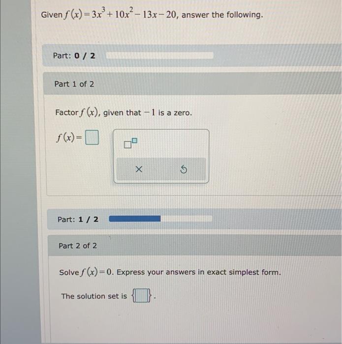 Solved ven f(x)=3x3+10x2−13x−20, answer the following. Part: | Chegg.com