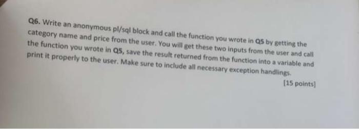 Solved Q5. Write a pl/sql function for the following | Chegg.com