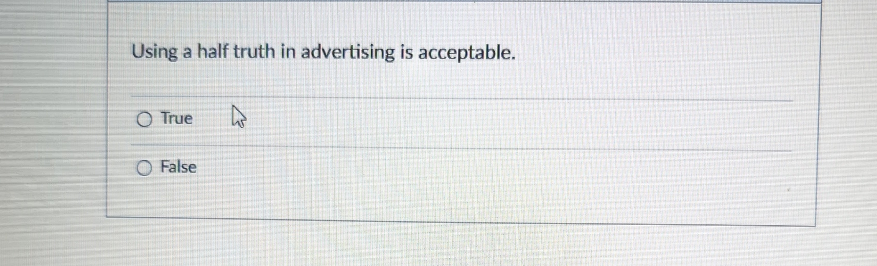 Solved Using a half truth in advertising is acceptable. | Chegg.com