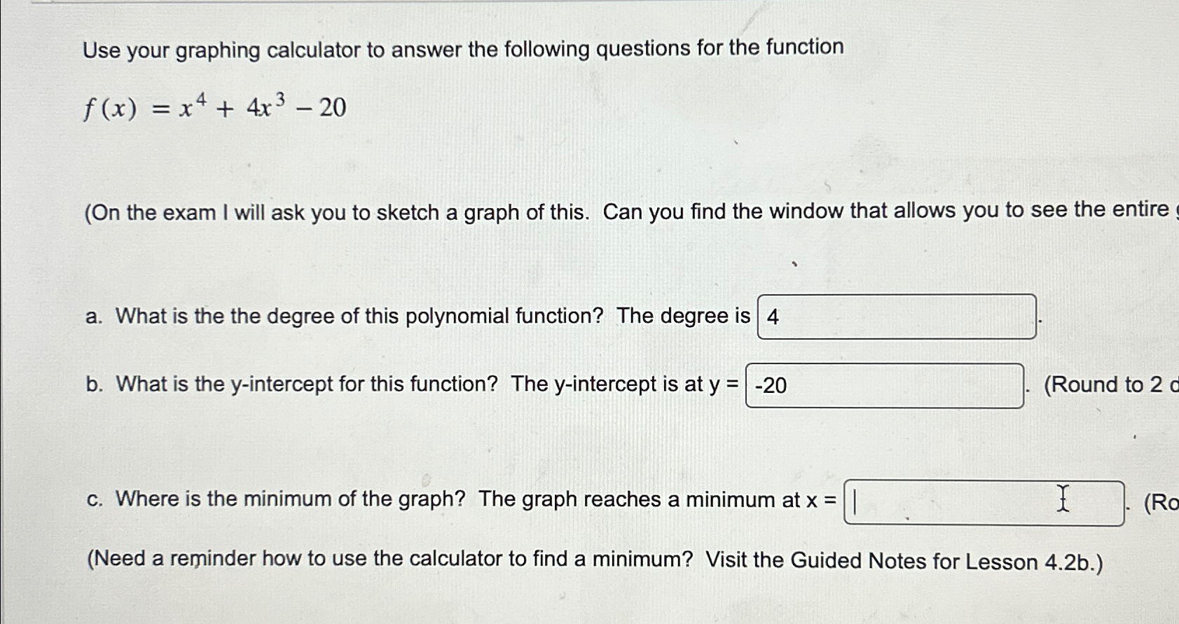 Solved Use your graphing calculator to answer the following | Chegg.com