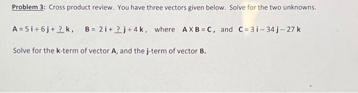 Solved Problem 3: Cross product review. You have three | Chegg.com