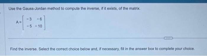 Solved Use the Gauss-Jordan method to compute the inverse, | Chegg.com