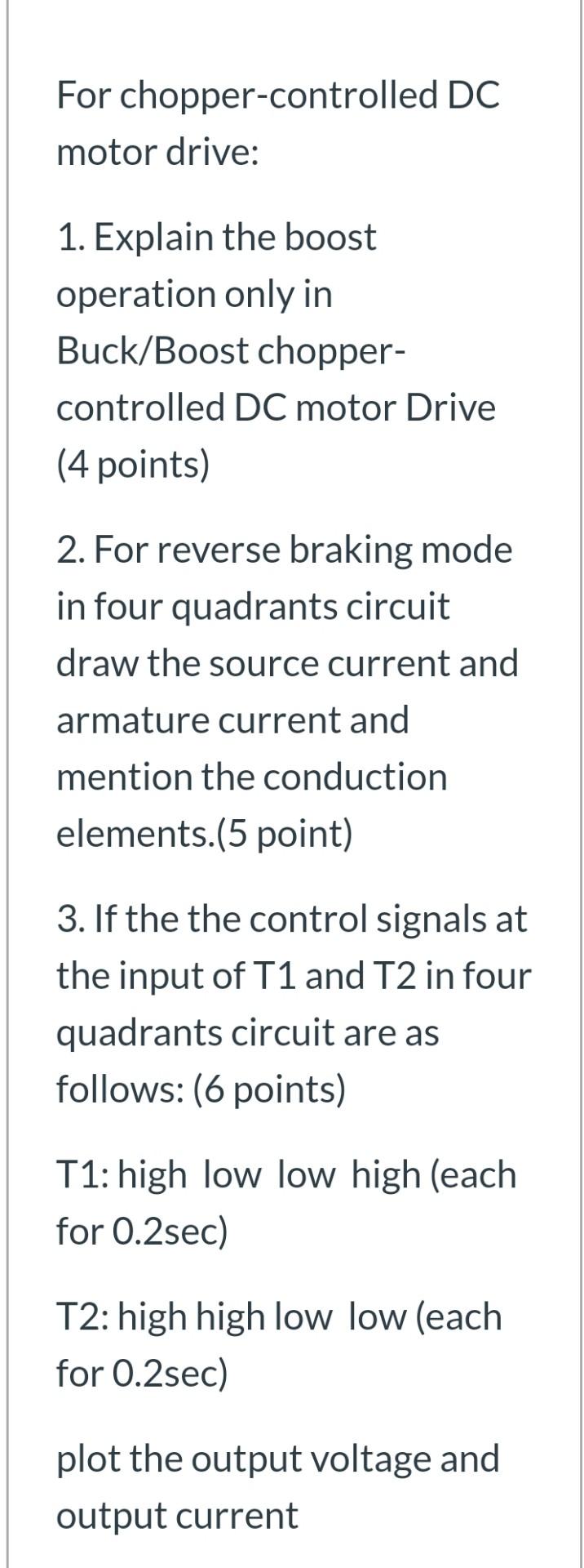 Solved For chopper-controlled DC motor drive: 1. Explain the | Chegg.com