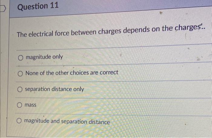 Solved The electrical force between charges depends on the | Chegg.com