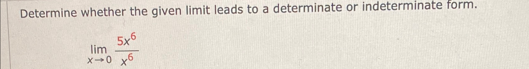 Solved Determine whether the given limit leads to a | Chegg.com