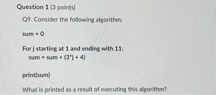Solved Q9. Consider the following algorithm: sum =0 For j | Chegg.com