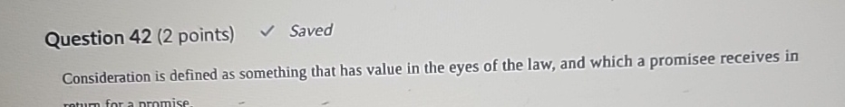 Solved Question 42 (2 ﻿points) ﻿SavedConsideration is | Chegg.com