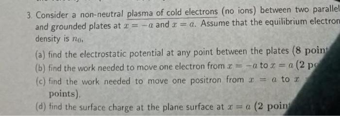 Solved 3. Consider a non-neutral plasma of cold electrons | Chegg.com