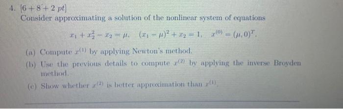 4. (6 +8+ 2 pt) Consider approximating a solution of | Chegg.com 4. (6 +8+ 2 pt) Consider approximating a solution of | Chegg.com
