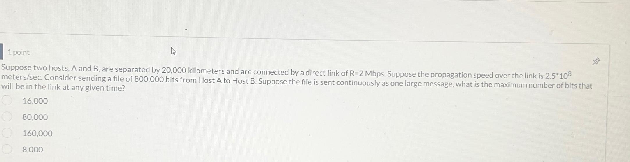Solved 1 ﻿pointSuppose two hosts, A and B, ﻿are separated by | Chegg.com