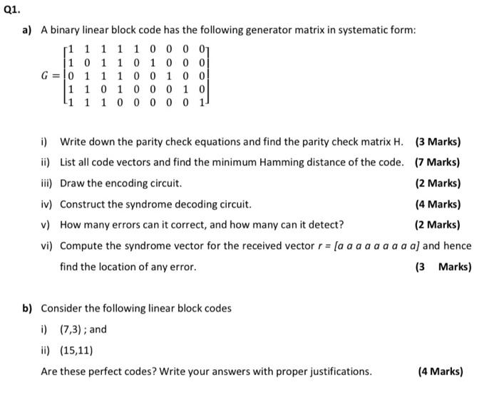 Solved Q1. a) A binary linear block code has the following | Chegg.com