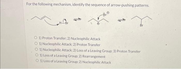 Solved For the following mechanism, identify the sequence of | Chegg.com