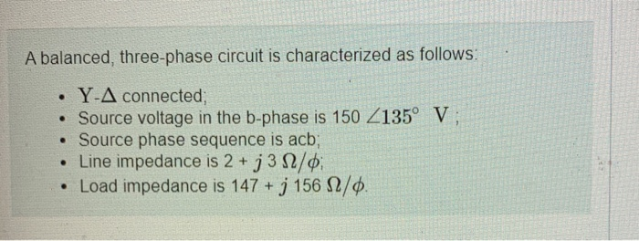 Solved A balanced, three-phase circuit is characterized as | Chegg.com