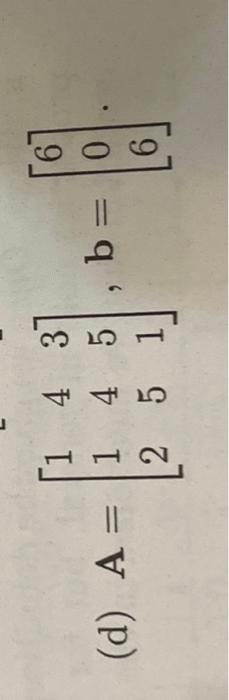 Solved find inverses of the following matrices A and use | Chegg.com