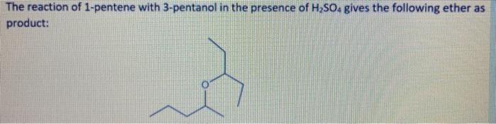 Solved The reaction of 1-pentene with 3-pentanol in the | Chegg.com