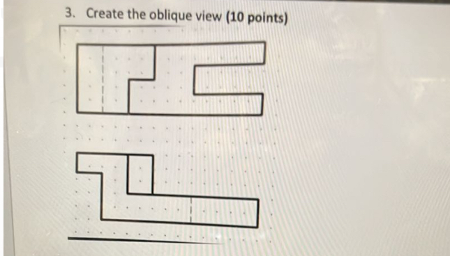 Create the oblique view | Chegg.com