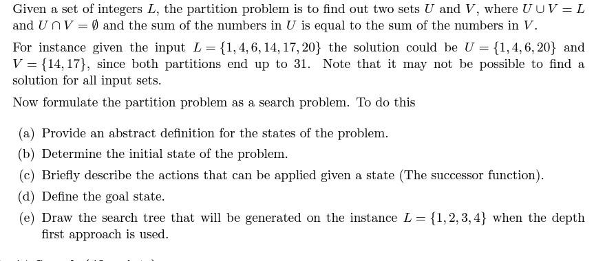 Solved Given a set of integers L, the partition problem is | Chegg.com