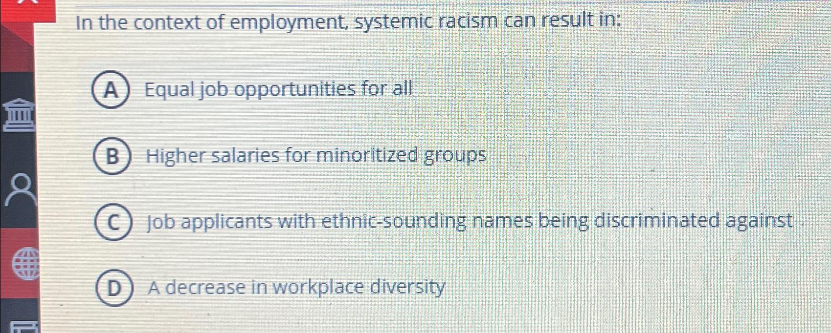 Solved In the context of employment, systemic racism can | Chegg.com