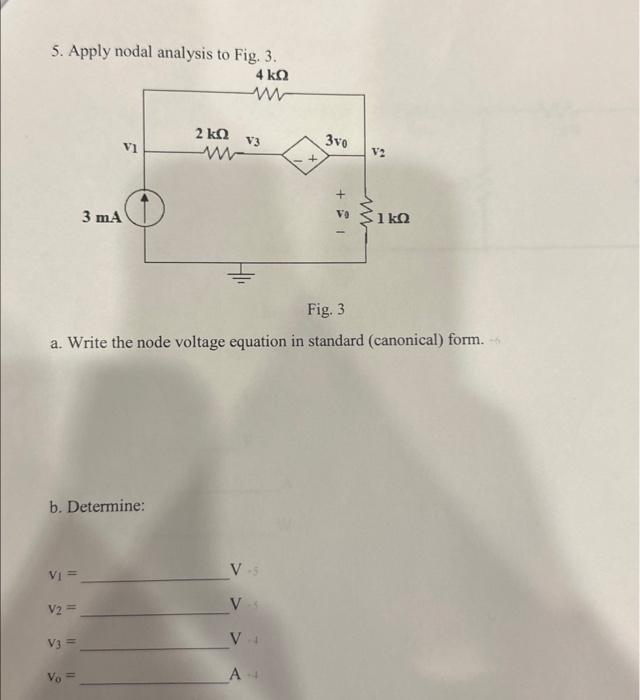Solved 5. Apply nodal analysis to Fig. 3 . Fig. 3 a. Write | Chegg.com